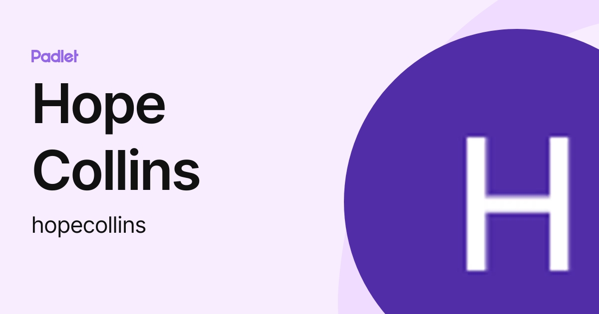 Hope Collins (hopecollins) profile | Padlet