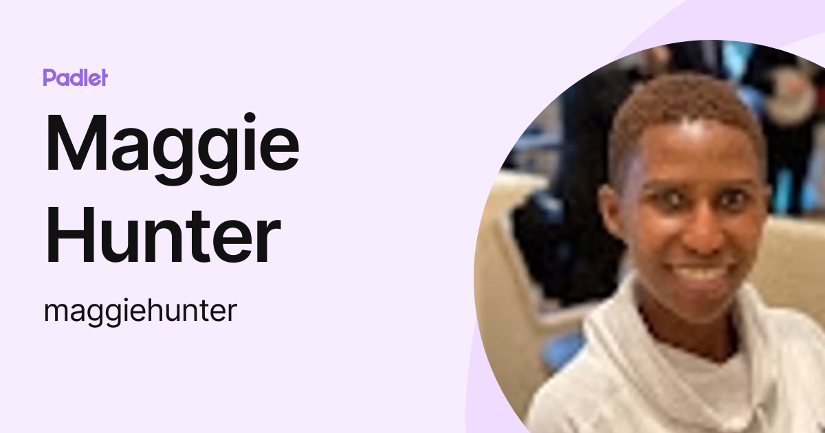 Maggie Hunter (maggiehunter) profile | Padlet
