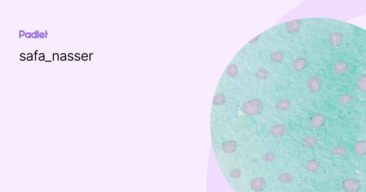 safa_nasser profile | Padlet