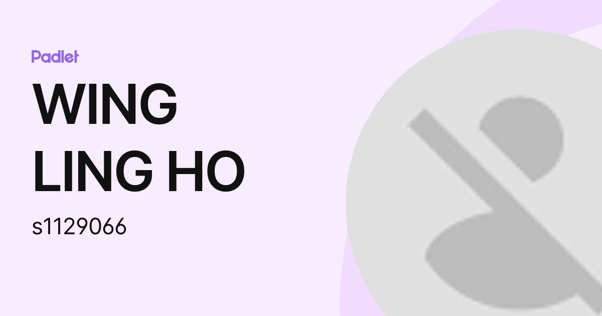 WING LING HO (s1129066) profile | Padlet