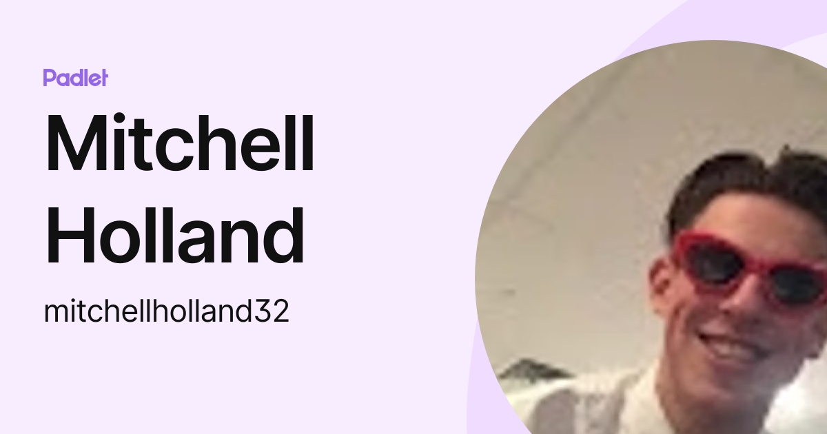Mitchell Holland (mitchellholland32) profile | Padlet