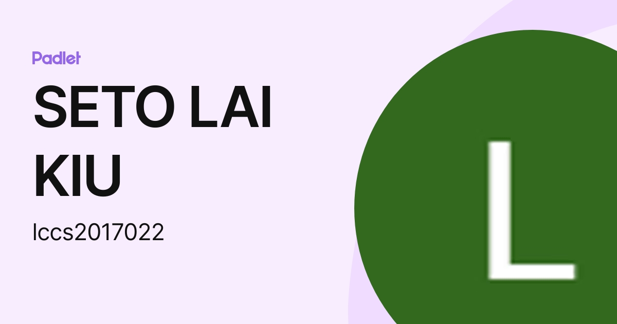 SETO LAI KIU (lccs2017022) profile | Padlet