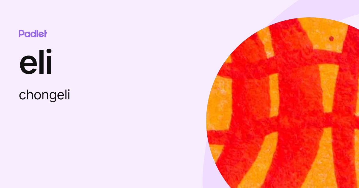 eli (chongeli) profile | Padlet