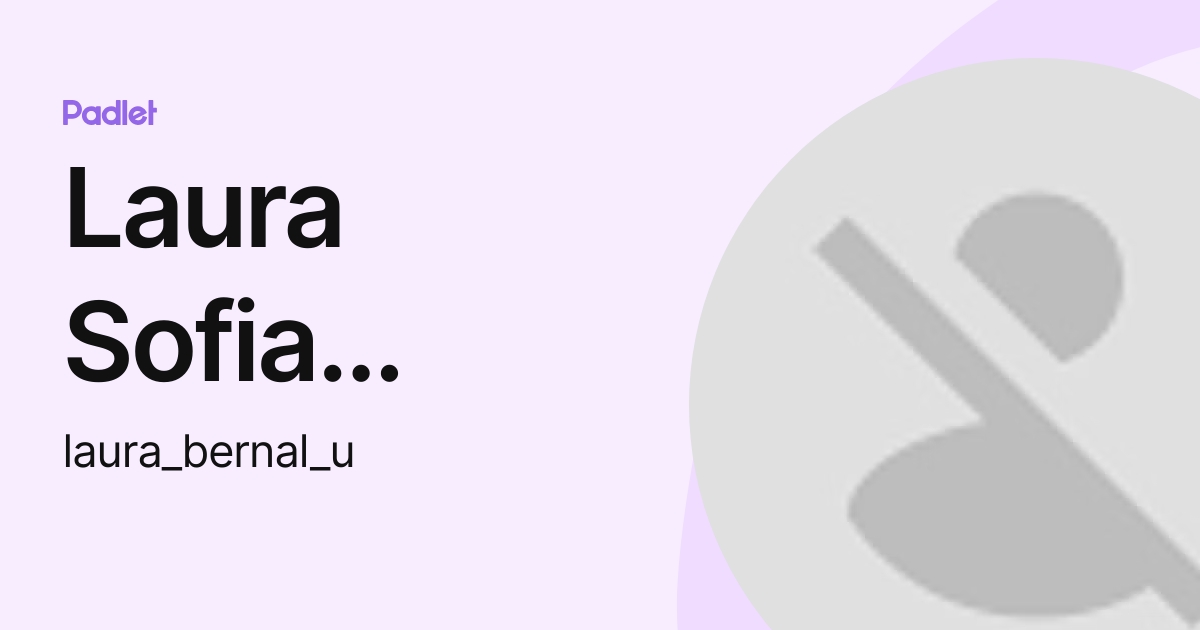 Laura Sofia BERNAL USECHE (laura_bernal_u) profile | Padlet