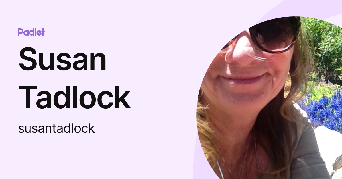 Susan Tadlock (susantadlock) profile | Padlet