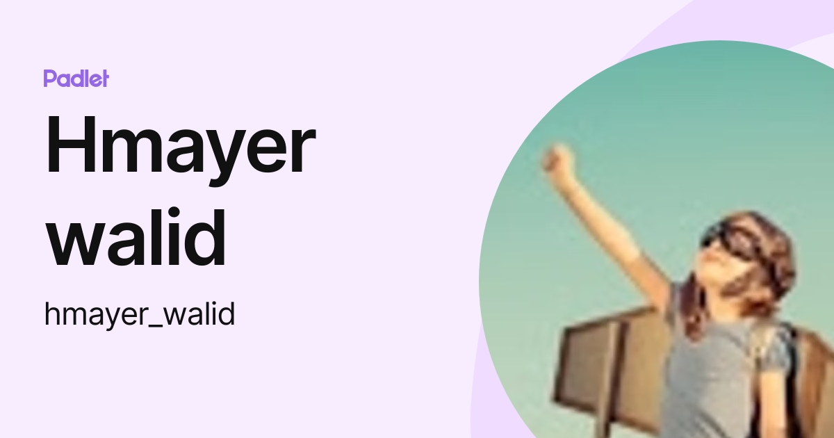 Hmayer walid (hmayer_walid) profile | Padlet