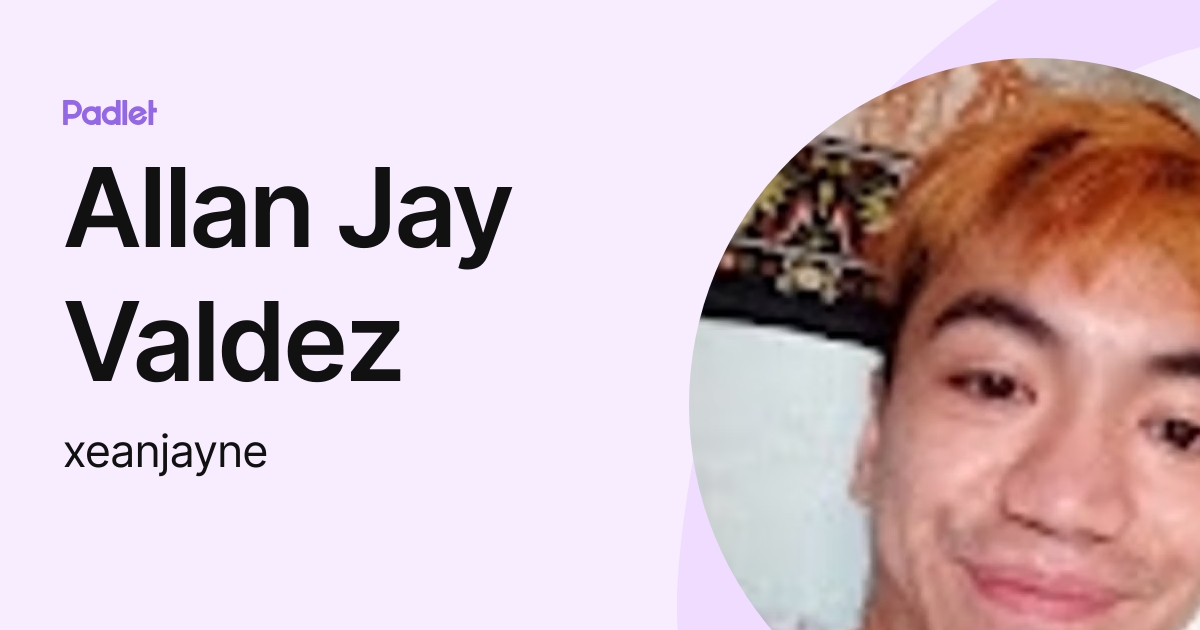 Allan Jay Valdez (xeanjayne) profile | Padlet
