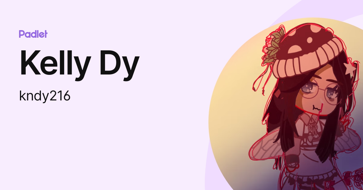 Kelly Dy (kndy216) profile | Padlet