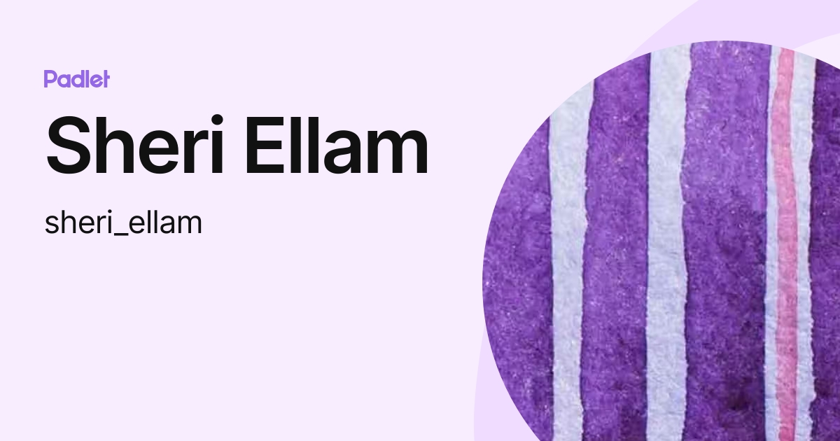 Sheri Ellam (sheri_ellam) profile | Padlet