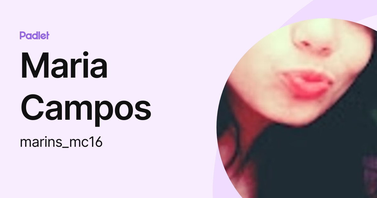 Maria Campos (marins_mc16) profile | Padlet