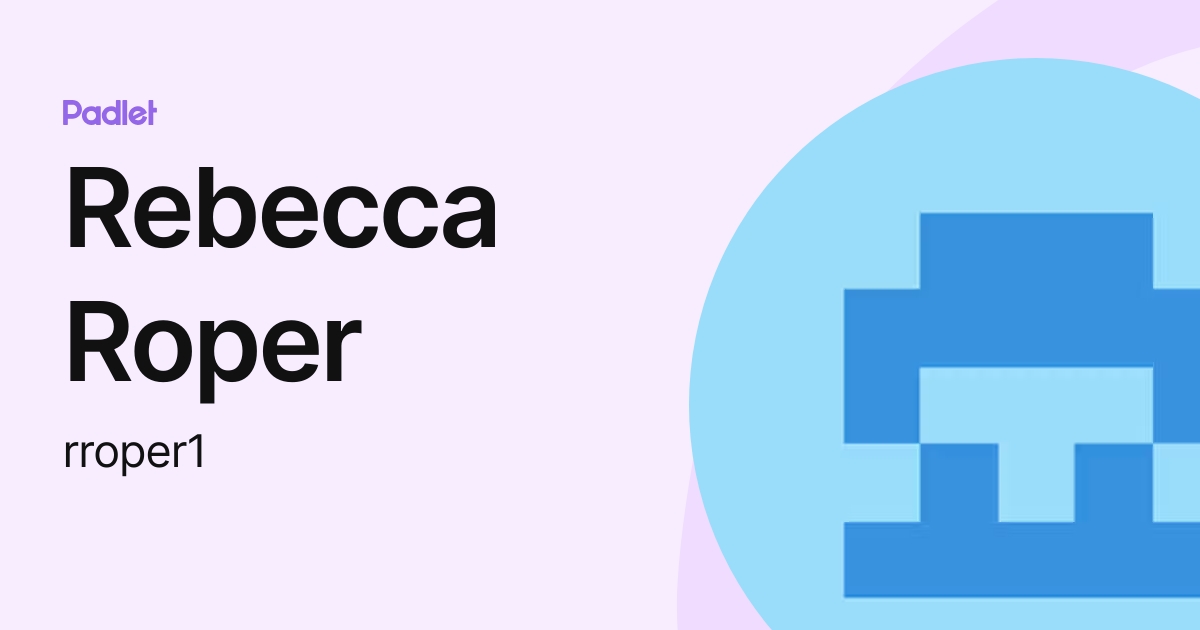 Rebecca Roper (rroper1) profile | Padlet