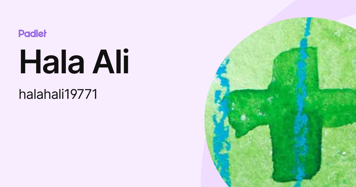Hala Ali (halahali19771) profile | Padlet