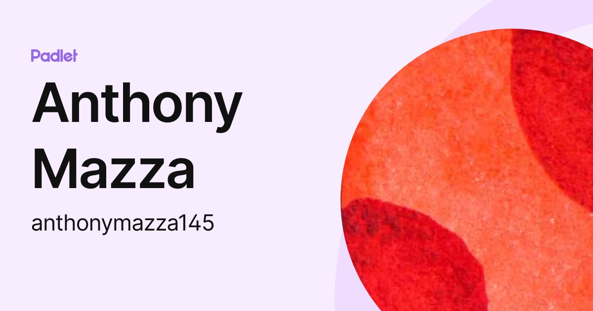 Anthony Mazza (anthonymazza145) profile | Padlet
