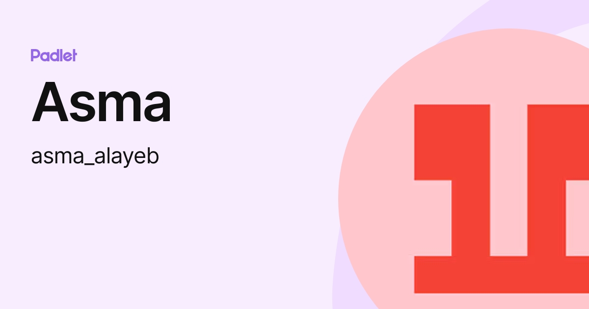 Asma (asma_alayeb) profile | Padlet