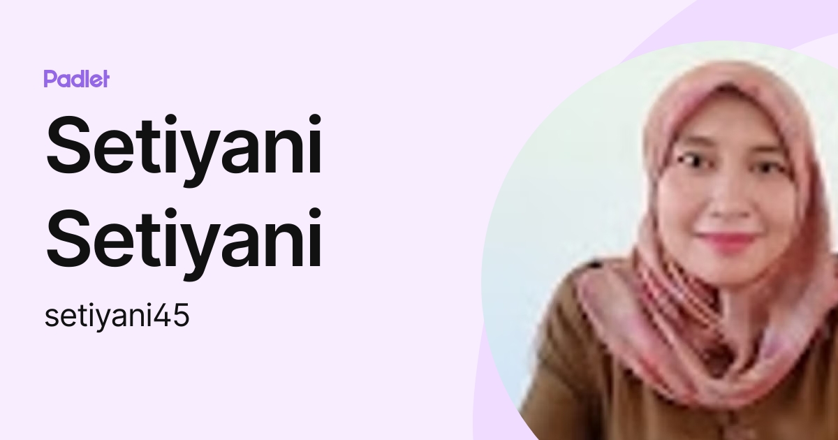 Setiyani Setiyani (setiyani45) profile | Padlet