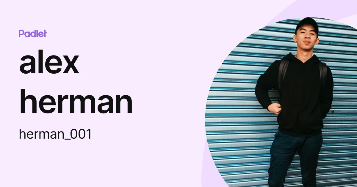 alex herman (herman_001) profile | Padlet