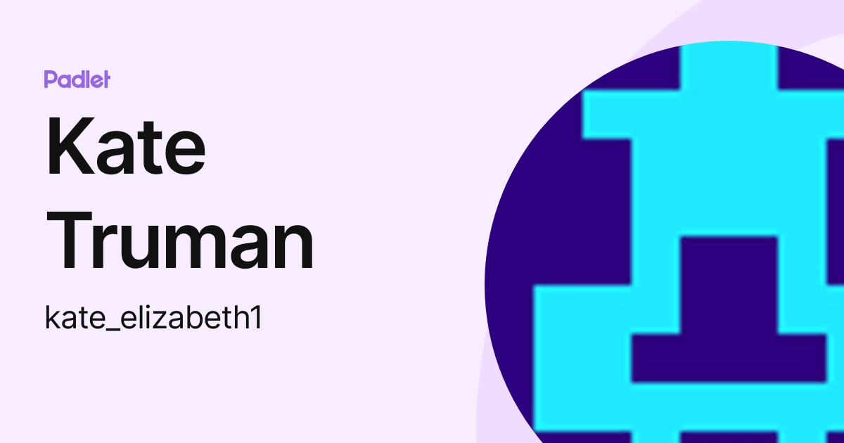 Kate Truman (kate_elizabeth1) profile | Padlet