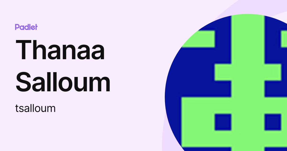 Thanaa Salloum (tsalloum) profile | Padlet