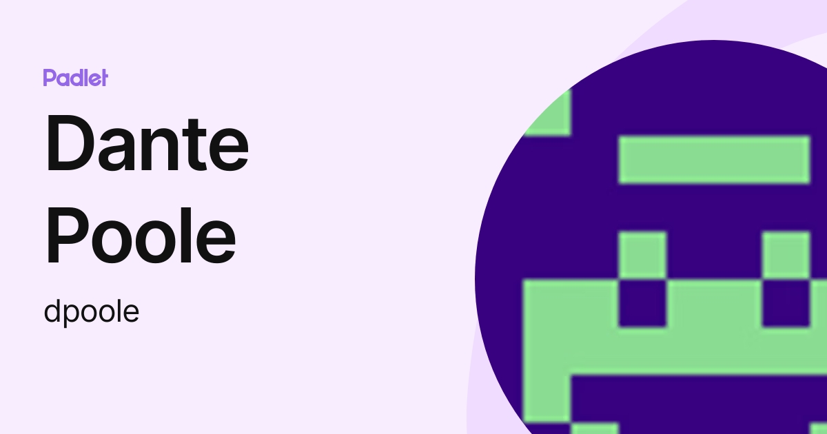 Dante Poole (dpoole) profile | Padlet