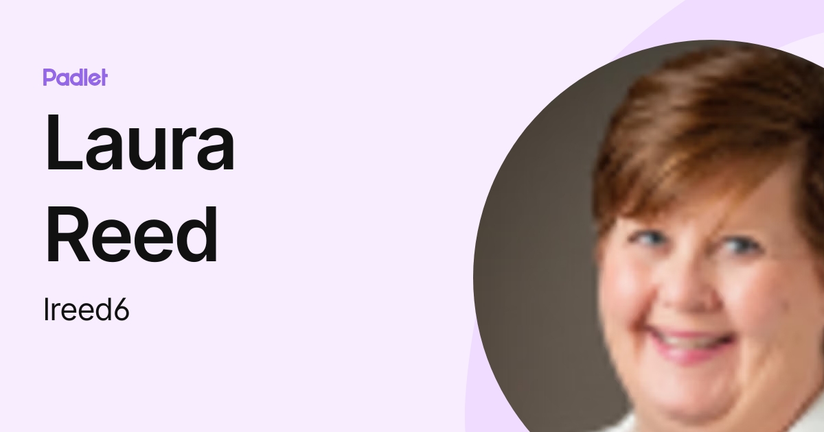 Laura Reed (lreed6) profile | Padlet