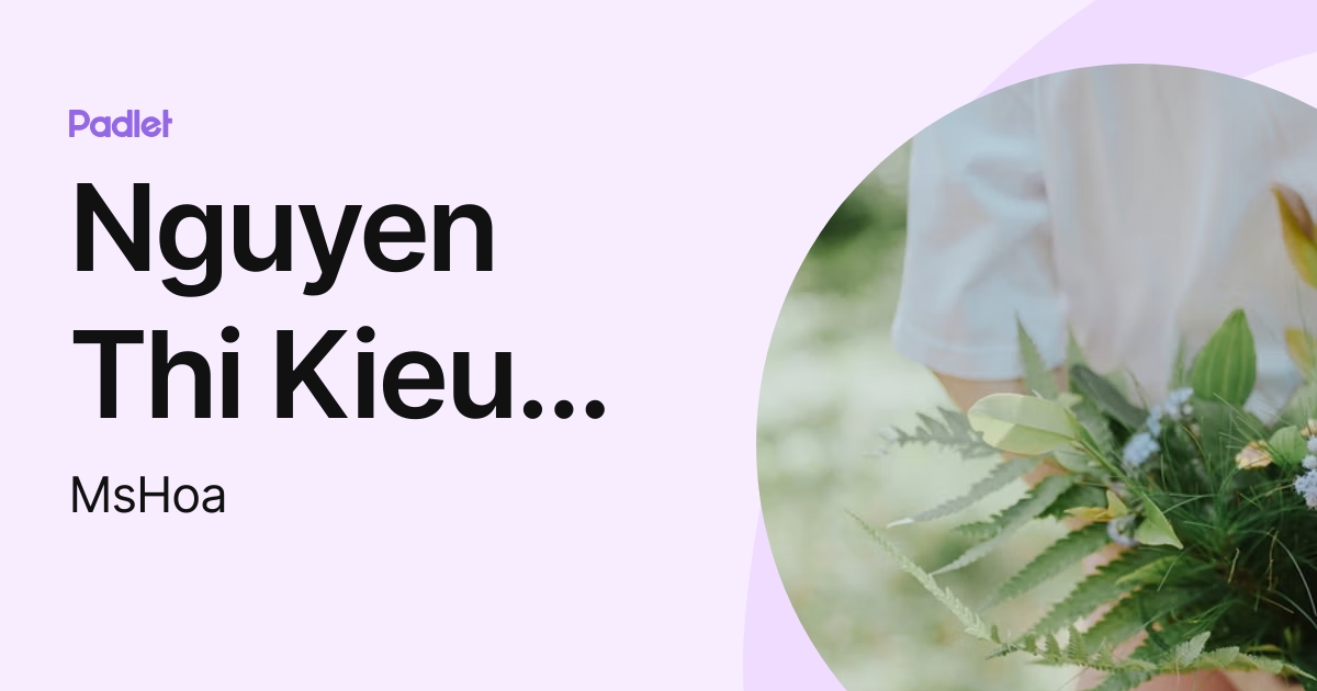 Nguyen Thi Kieu Hoa (MsHoa) profile | Padlet