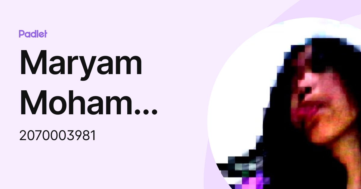 Maryam Mohammad Ali Jdaitawi (2070003981) profile | Padlet