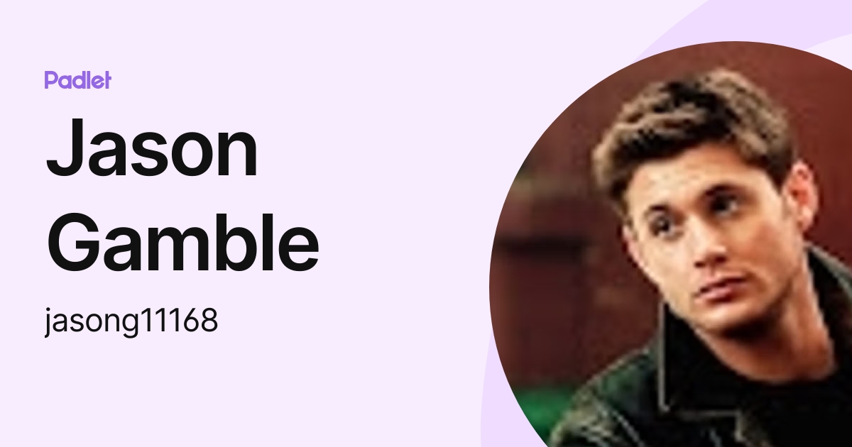 Jason Gamble (jasong11168) profile | Padlet
