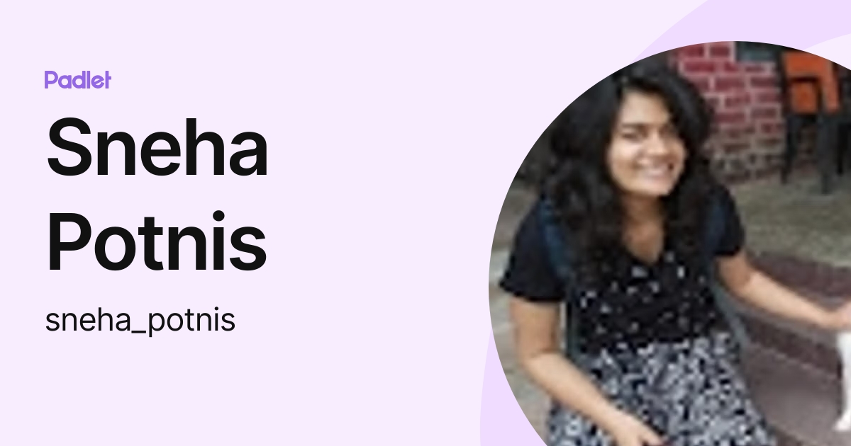Sneha Potnis (sneha_potnis) profile | Padlet