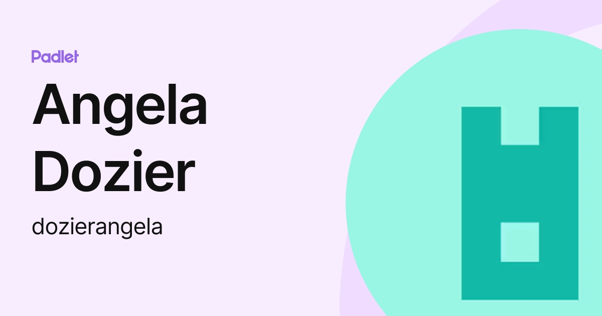 Angela Dozier (dozierangela) profile | Padlet