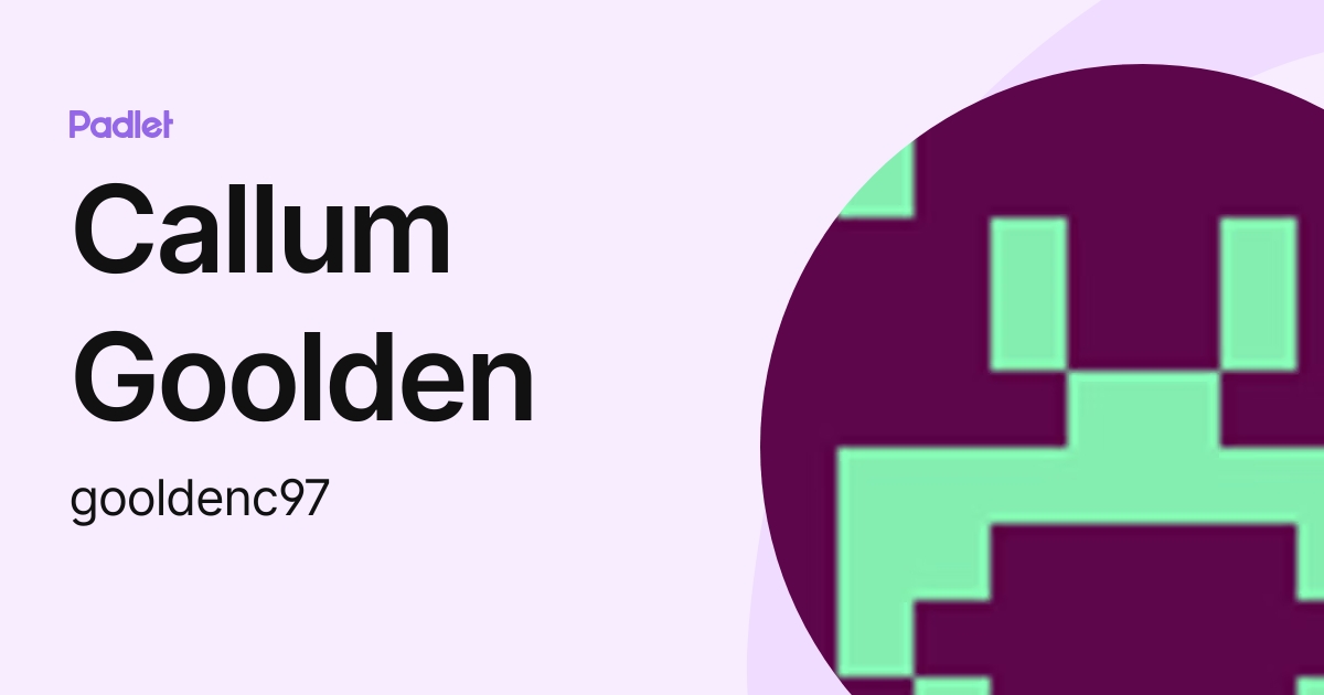 Callum Goolden (gooldenc97) profile | Padlet