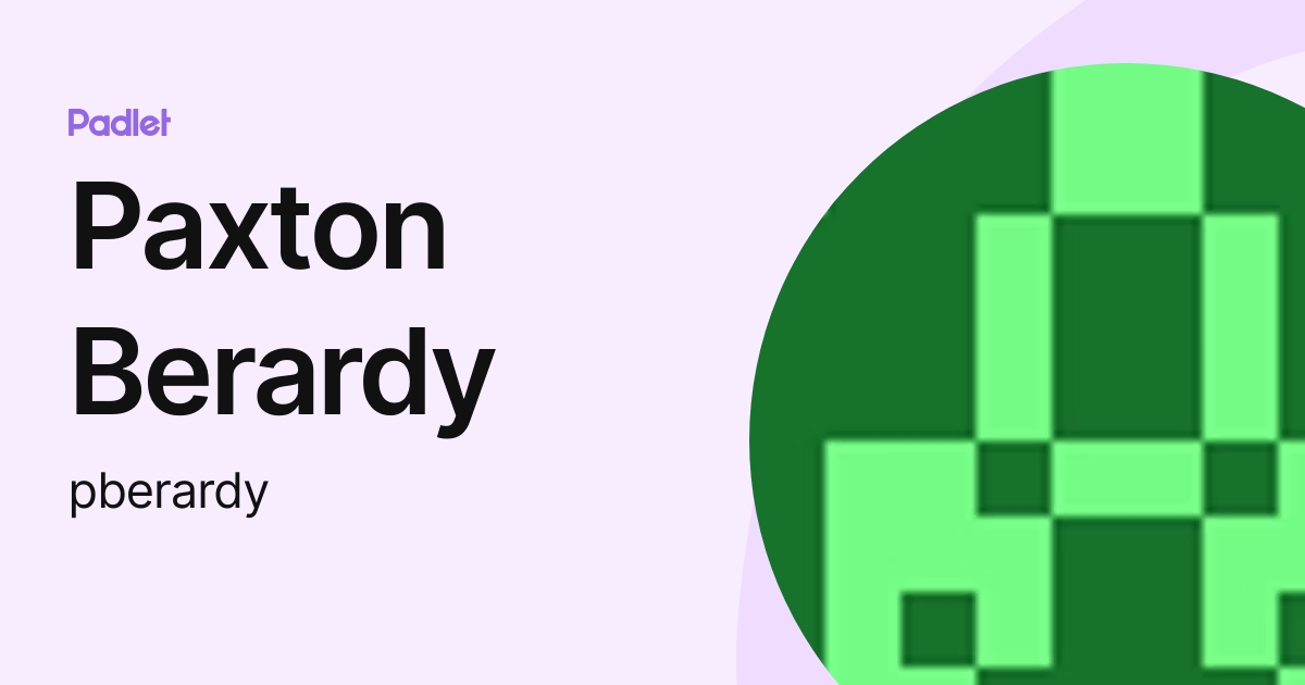 Paxton Berardy (pberardy) profile | Padlet