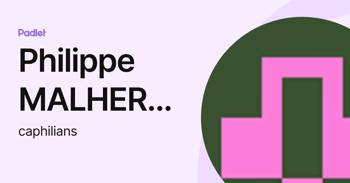 Profil de Philippe MALHERBE Caphilians (caphilians) | Padlet