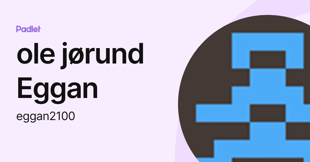 ole jørund Eggan (eggan2100) profile | Padlet