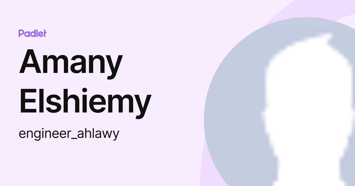Amany Elshiemy (engineer_ahlawy) profile | Padlet