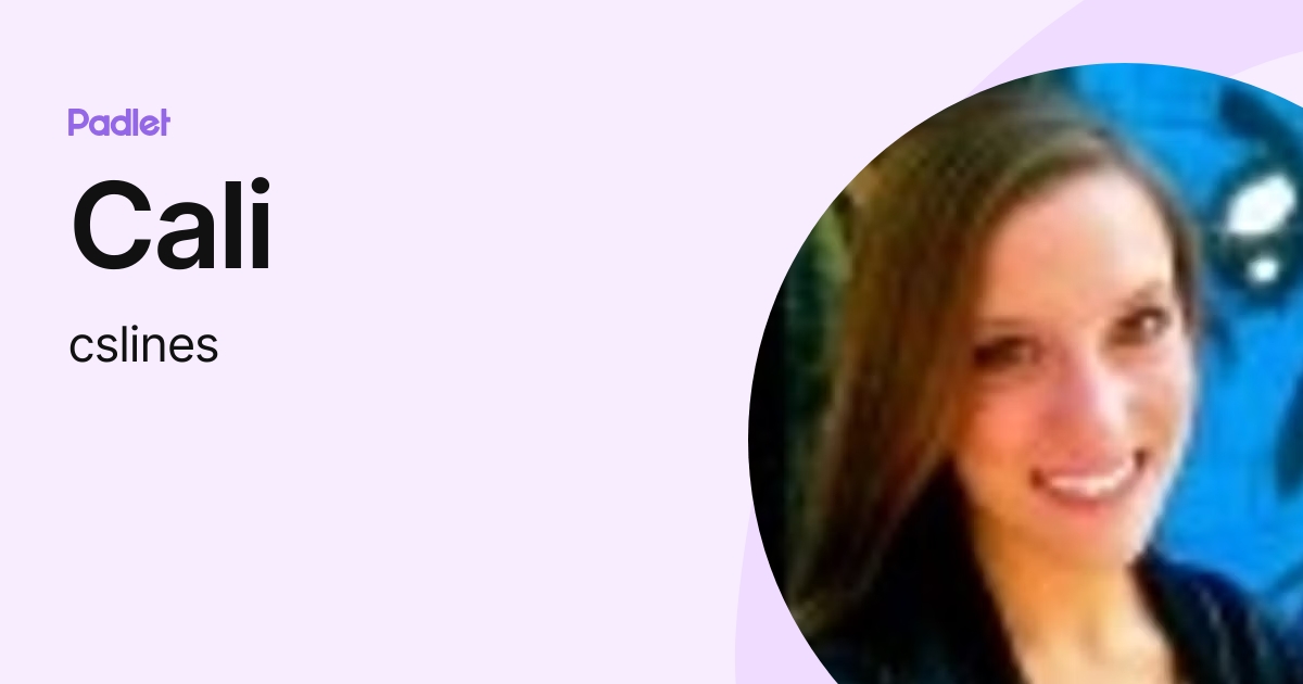 Cali (cslines) profile | Padlet