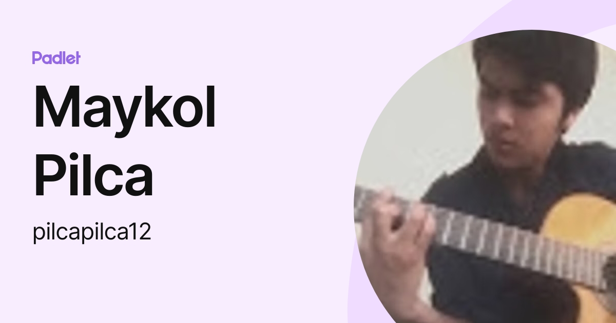 Maykol Pilca (pilcapilca12) profile | Padlet