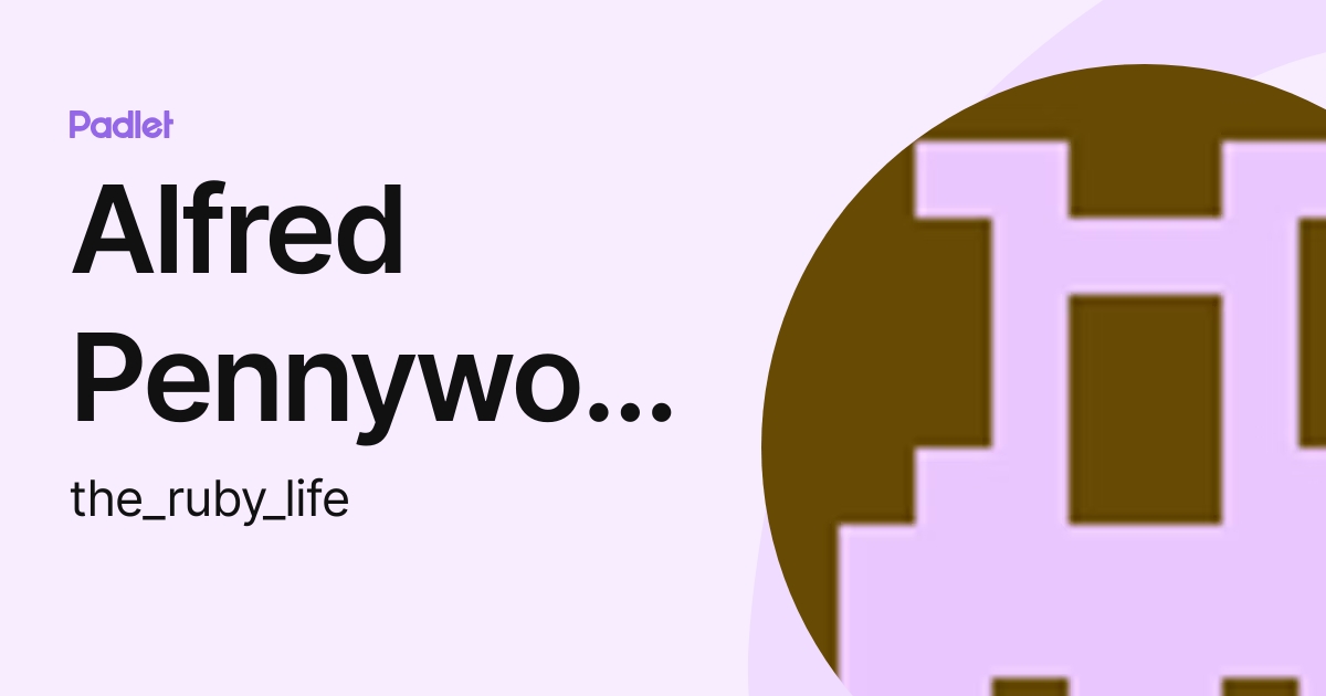 Alfred Pennyworth (the_ruby_life) profile | Padlet