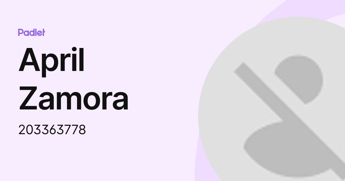 April Zamora (203363778) profile | Padlet