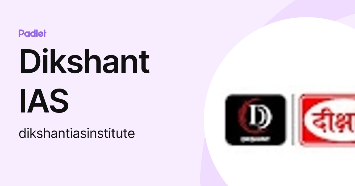 Dikshant IAS (dikshantiasinstitute) profile | Padlet