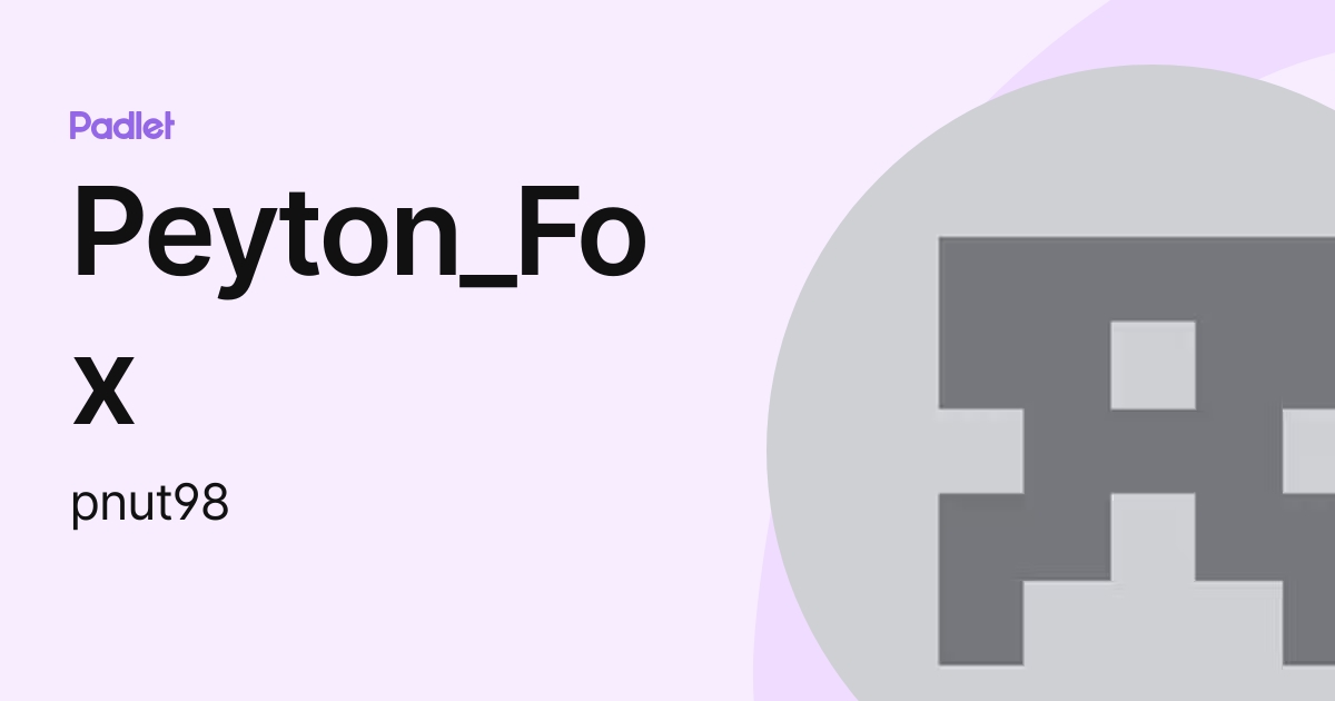 Peyton_Fox (pnut98) profile | Padlet