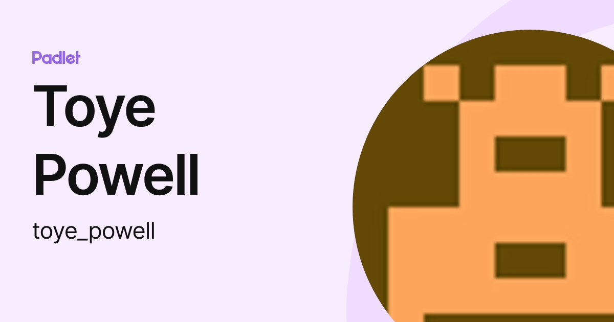 Toye Powell (toye_powell) profile | Padlet