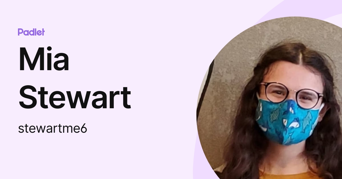 Mia Stewart (stewartme) profile | Padlet