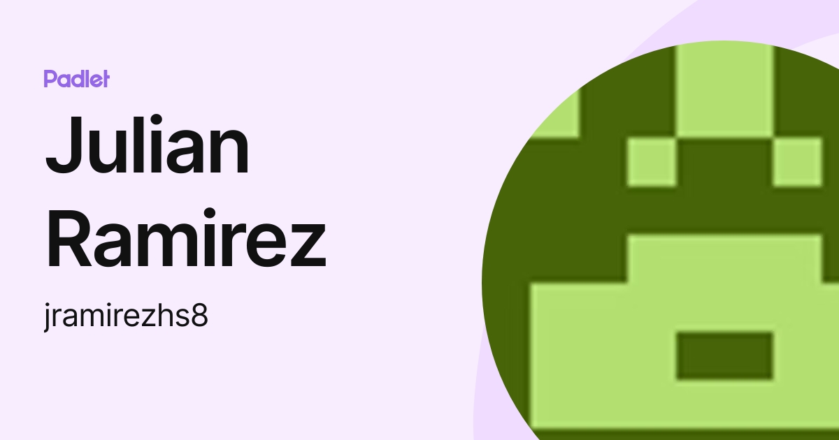 Julian Ramirez (jramirezhs8) profile | Padlet