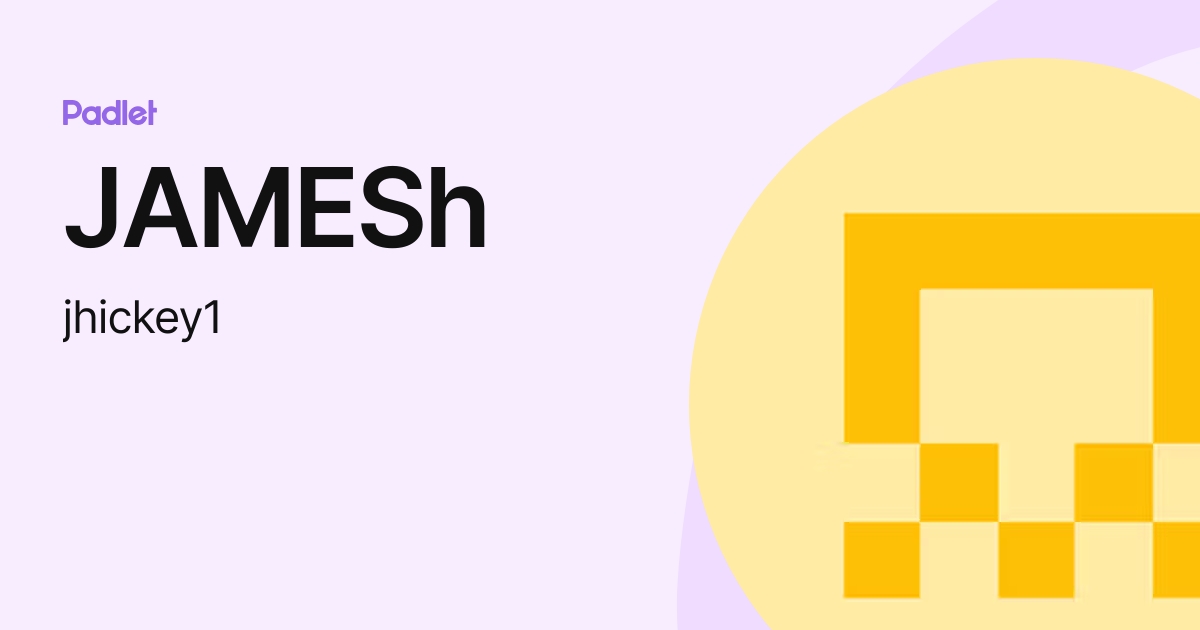 JAMESh (jhickey1) profile | Padlet