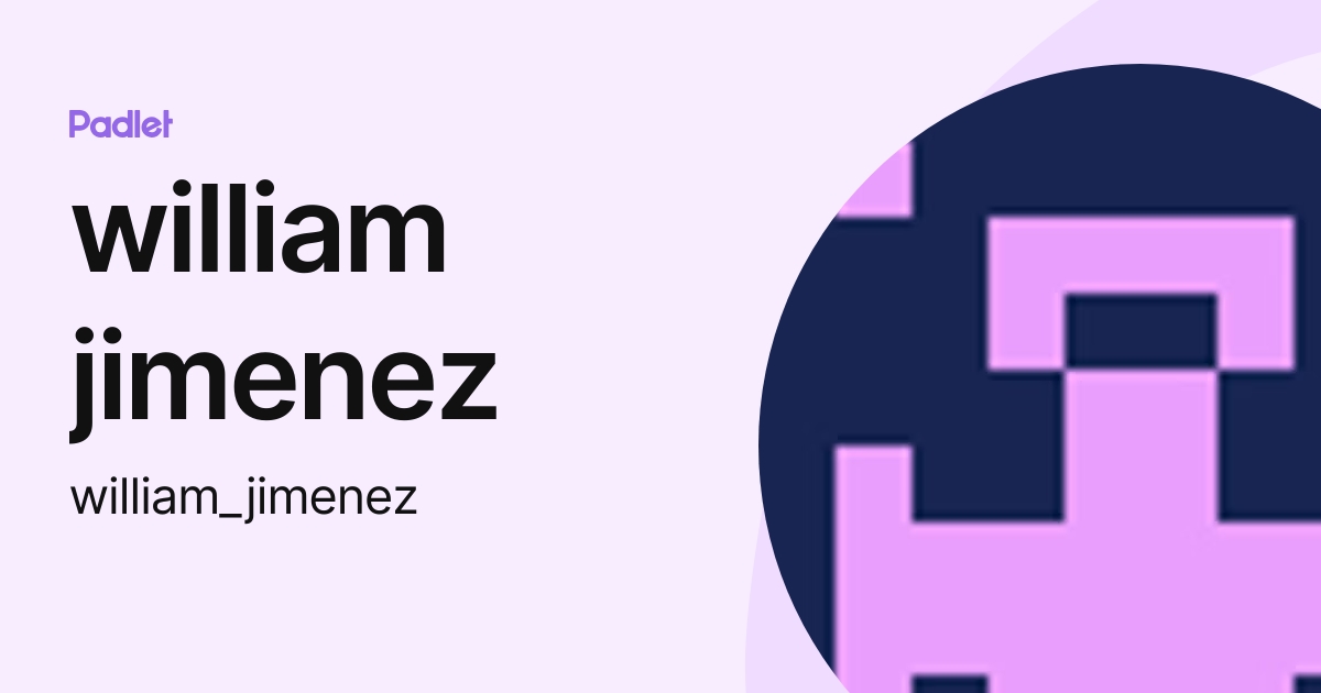 william jimenez (william_jimenez) profile | Padlet