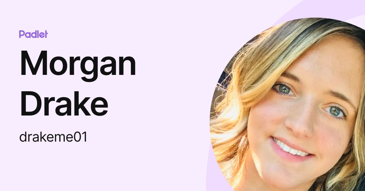 Morgan Drake (drakeme01) profile | Padlet