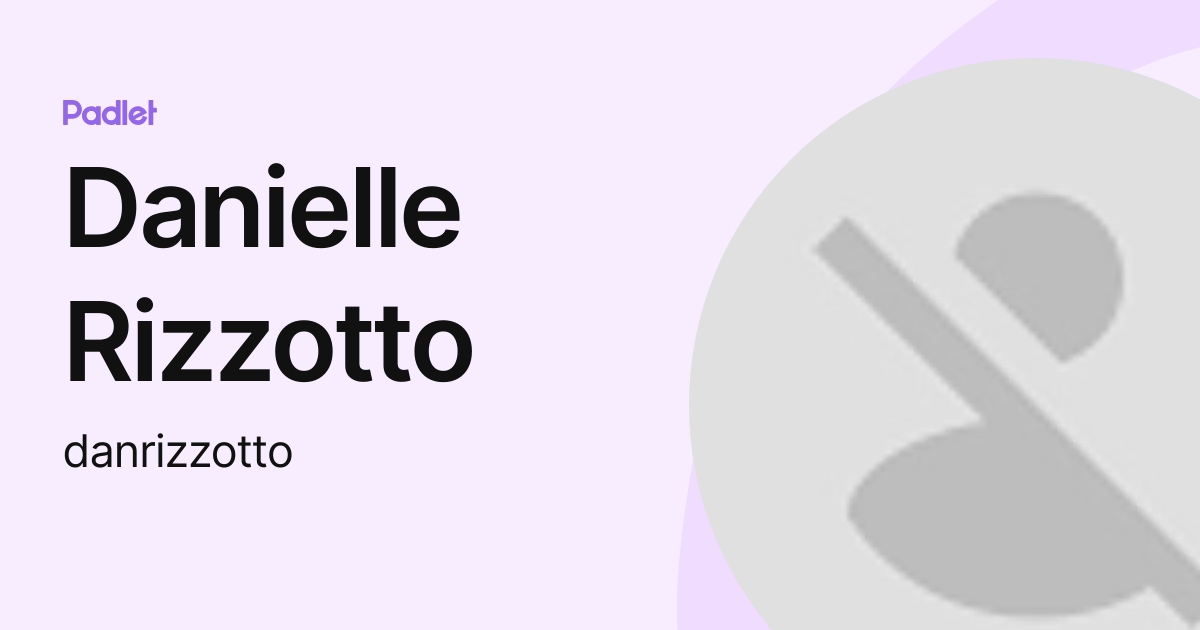 Danielle Rizzotto (danrizzotto) profile | Padlet
