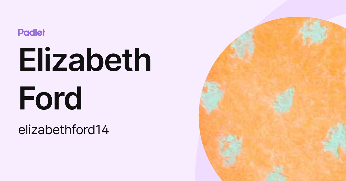 Elizabeth Ford (elizabethford14) profile | Padlet
