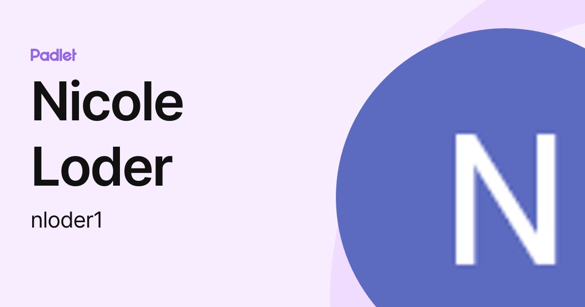 Nicole Loder (nloder1) profile | Padlet