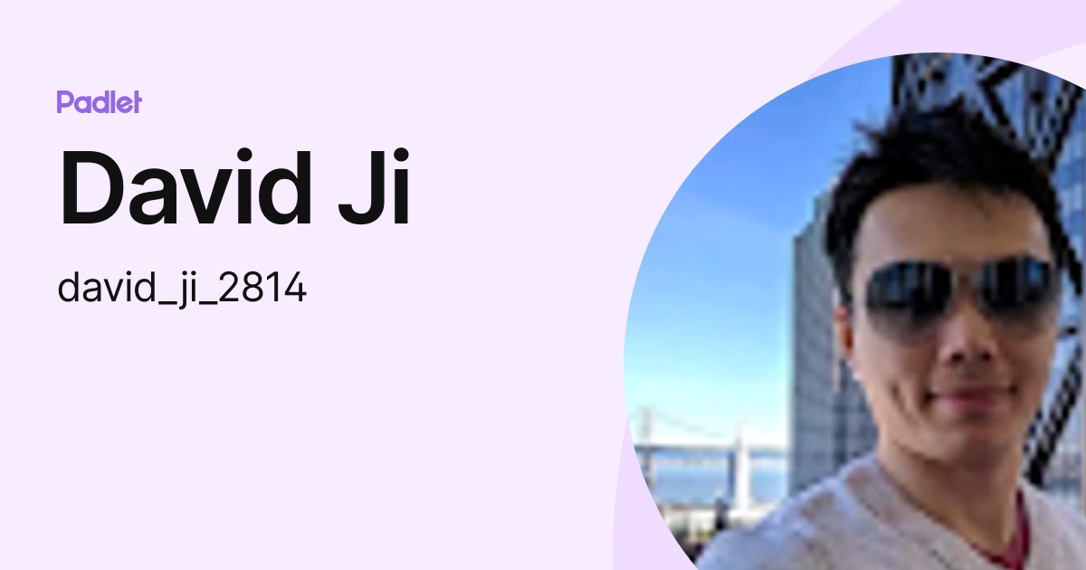 David Ji (david_ji_2814) profile | Padlet